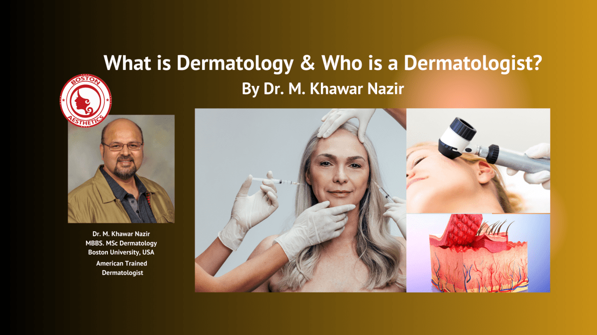 What is Dermatology and Who is a Dermatologist? – Boston aesthetics